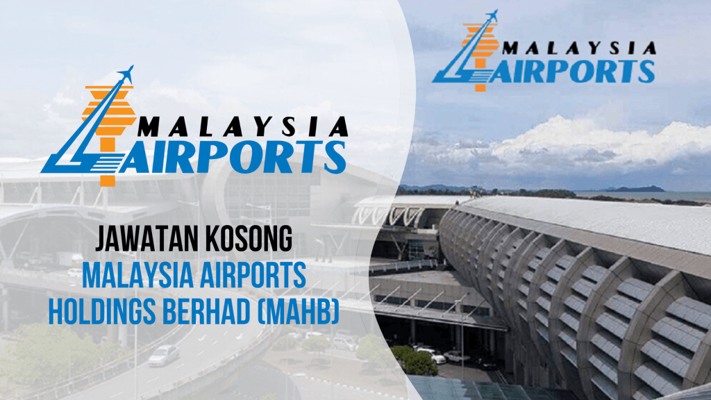 JAWATAN KOSONG MALAYSIA AIRPORTS HOLDINGS BERHAD (MAHB) | BANTUAN TERKINI